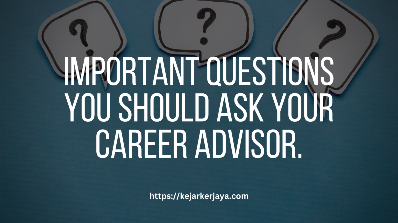 Important questions you should ask your career advisor.